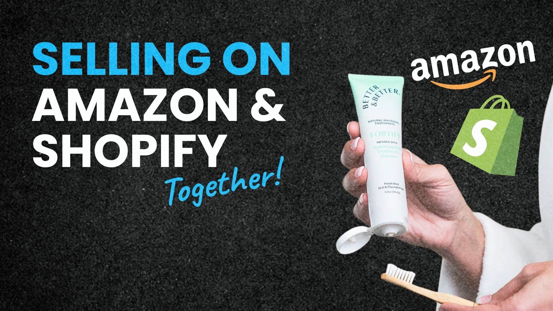 Combining Amazon with Shopify: The Better&Better story