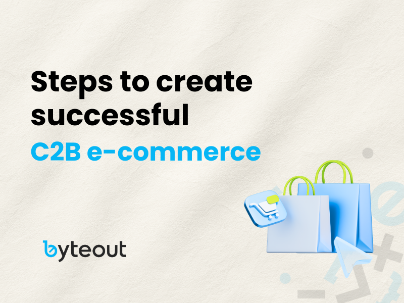 C2B e-commerce - Byteout